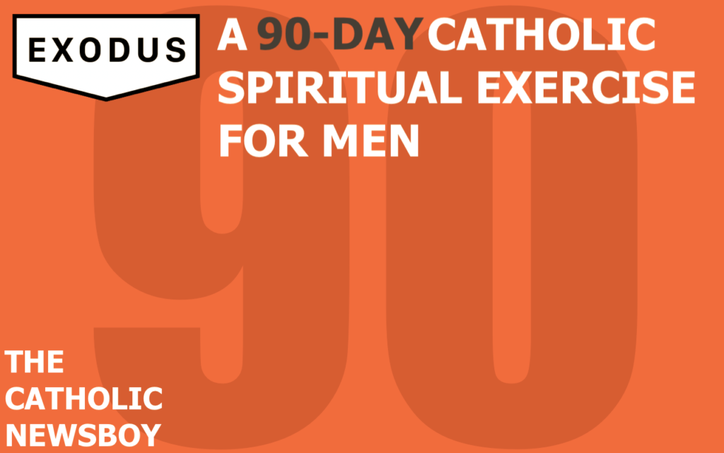 Exodus 90: A 90-day spiritual exercise for Catholic men. - The Catholic ...